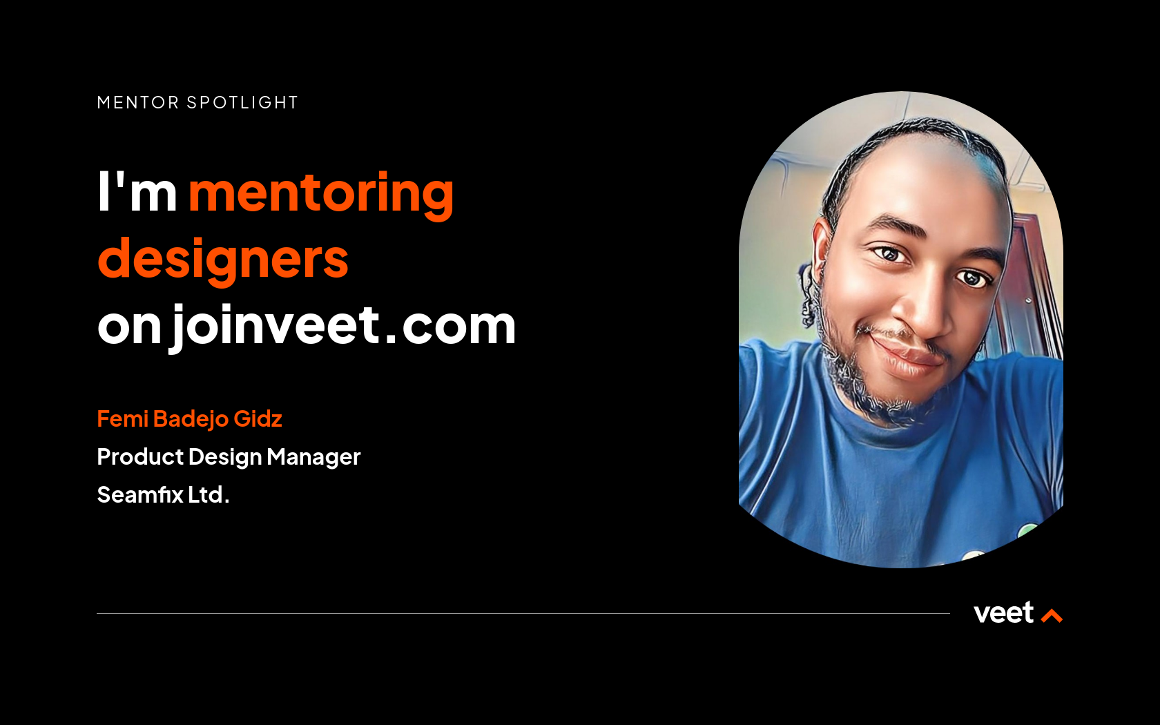 Get mentored by Femi Badejo Gidz on Veet